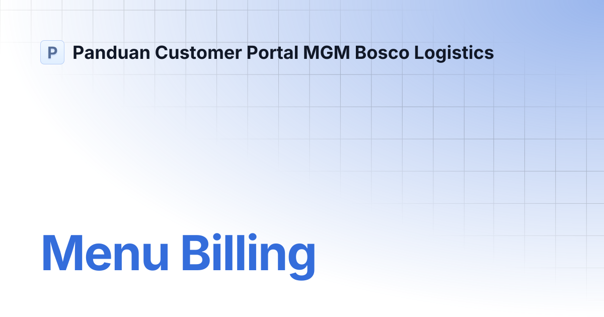 Menu Billing | Panduan Customer Portal MGM Bosco Logistics
